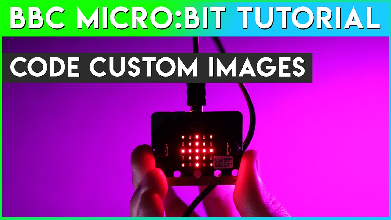 Micro Bit Code Custom Images Tutorial Youtube