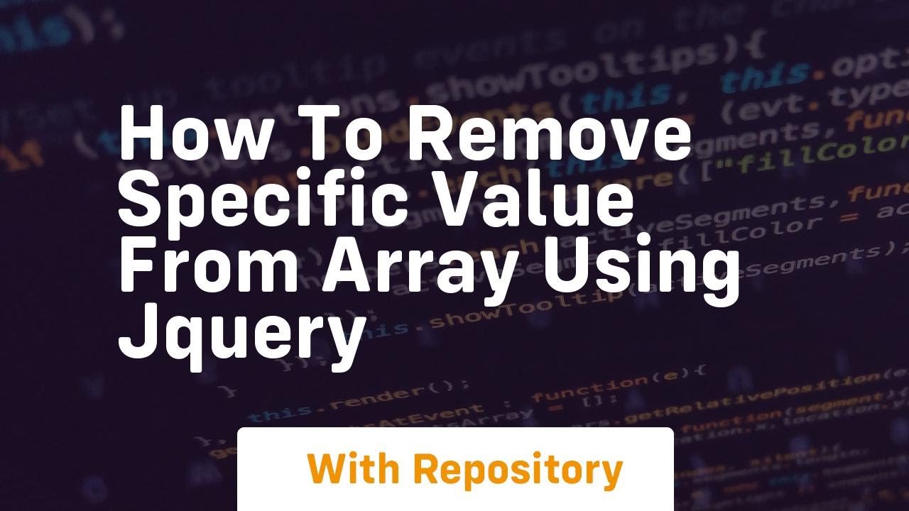 How To Remove Specific Value From Array Using Jquery Youtube