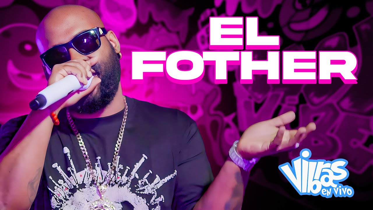 El Fother Vibras En Vivo Youtube