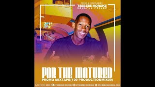 For The Matured Promo Mixtape 100 Production Mix 16 By Tsebebe Moroke Popzdedeejay Mp3 Music ...