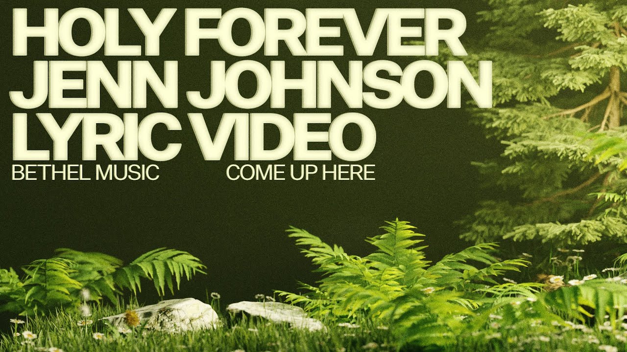 Holy Forever Lyric Video Bethel Music Jenn Johnson Chords Chordify