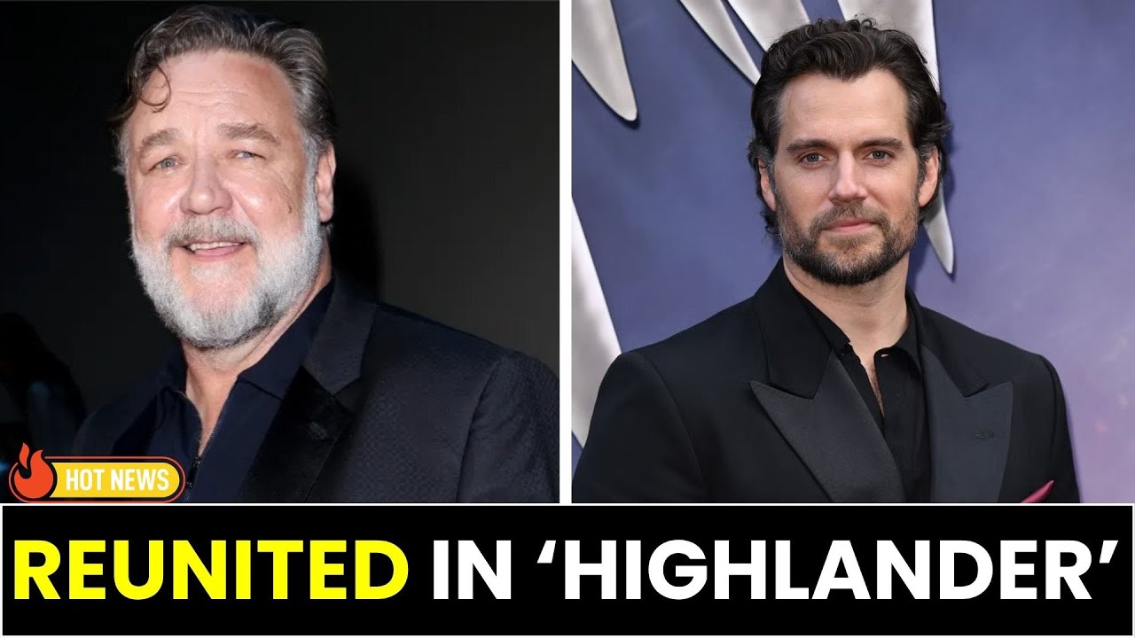 Highlander Reborn Russell Crowe And Henry Cavill S Epic Reunion Will
