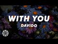 Davido With You Lyrics Baby The Weather Is Getting Cold Shine Vibes Mp3 ...