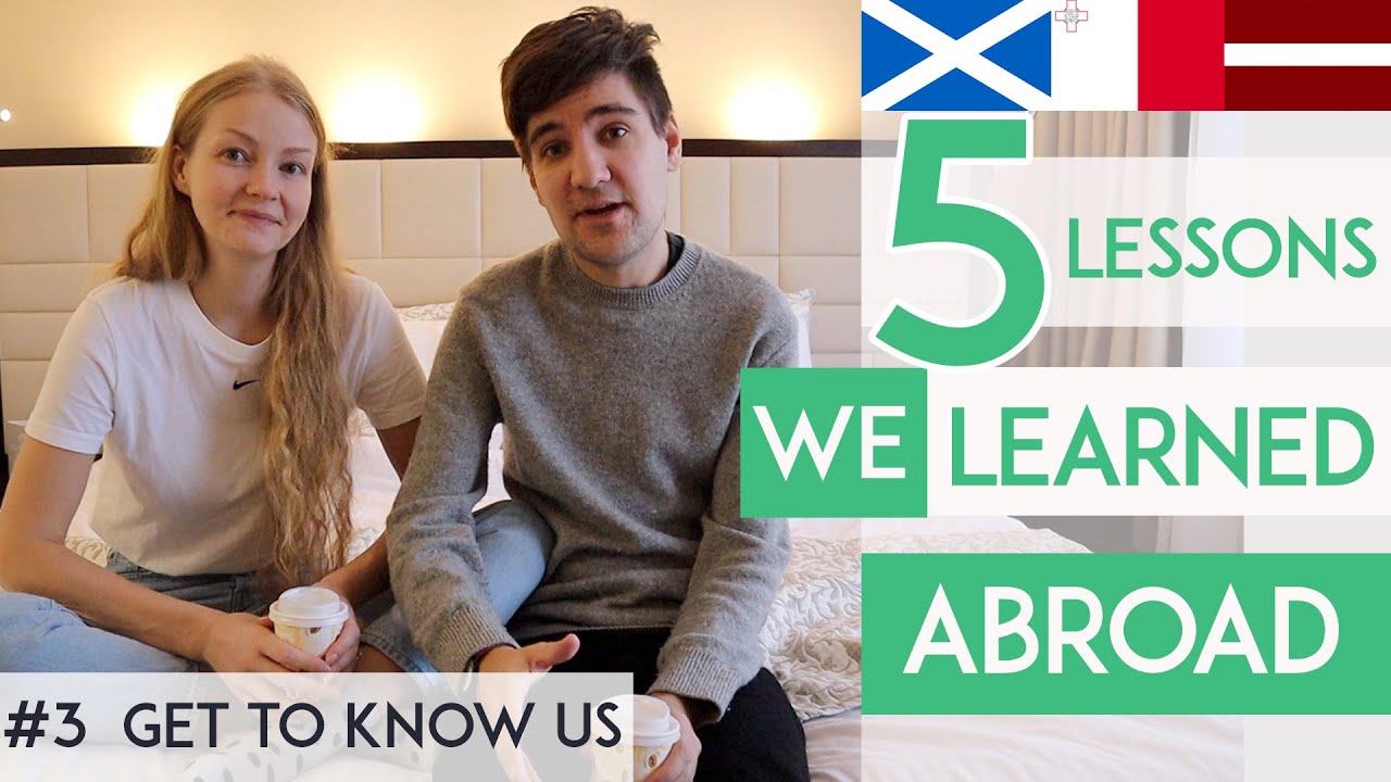 5 Life Lessons We Learned By Living Abroad Get To Know Us 3 Youtube