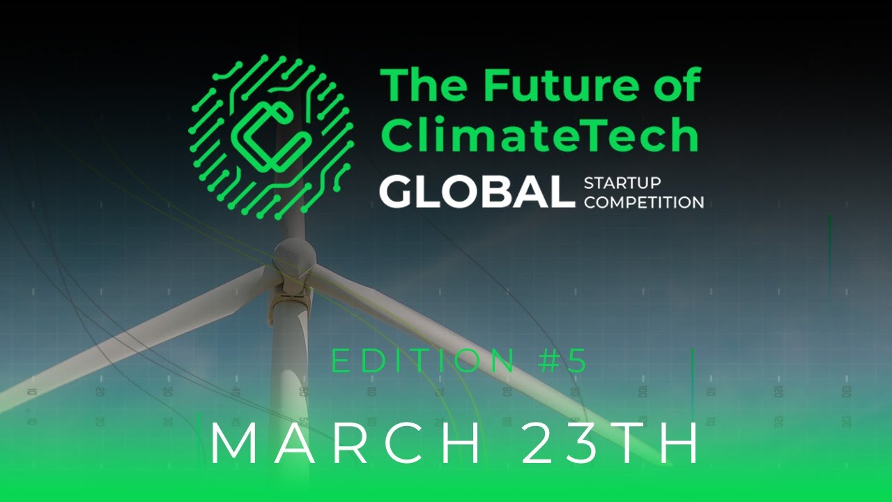 The Future Of Climate Tech Pitch Competition 2022 Youtube