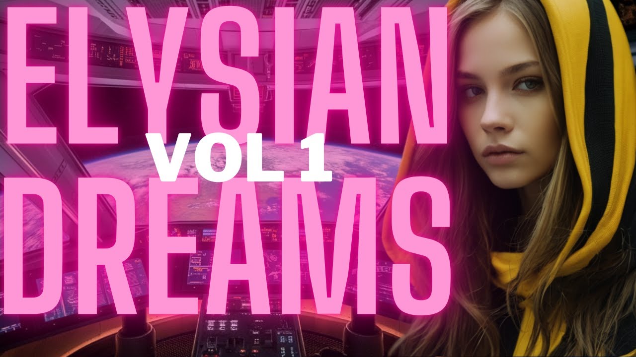 Elysian Dreams Vol 1 Youtube