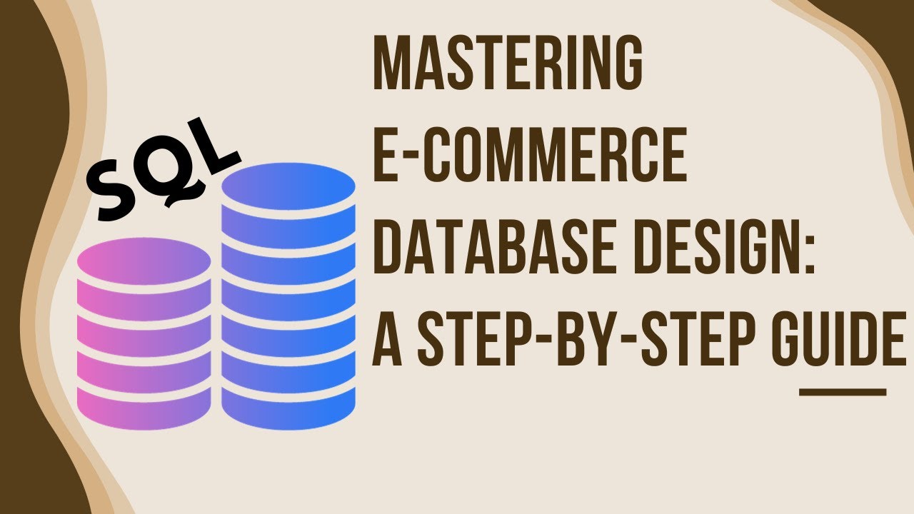 Mastering E Commerce Database Design A Step By Step Guide Full Stack