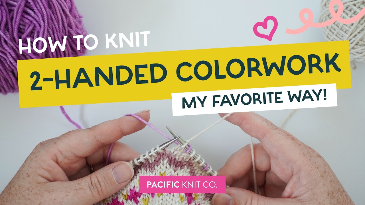 Tutorial Knitting Stranded Colorwork 2 Handed Method Youtube