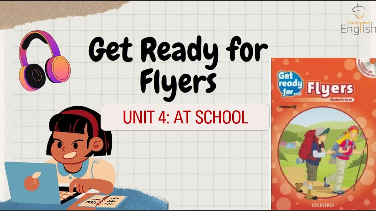 Get Ready For Flyers Unit 4 At School Youtube