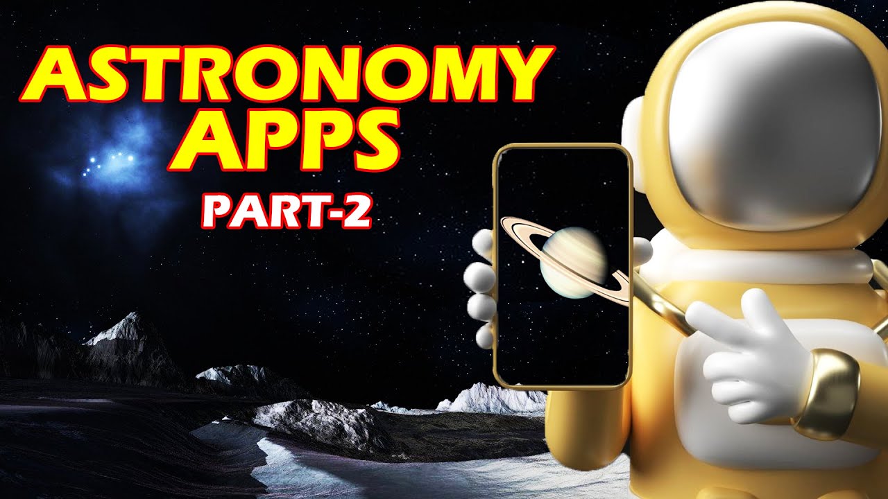 Astronomy Apps Part 2 Best Space Telescope Apps For Android Iphone