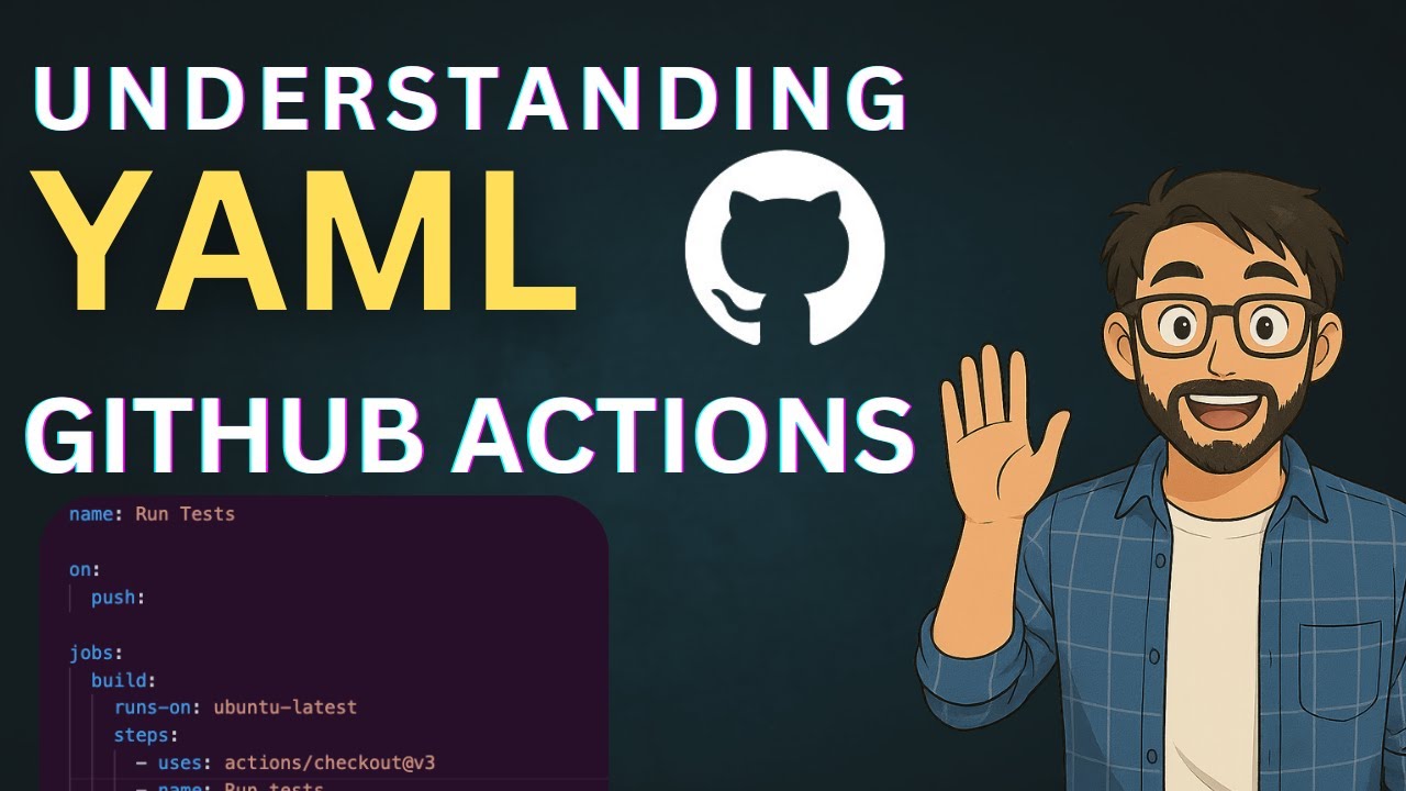 Understanding Yaml For Github Actions And Running Tests Youtube