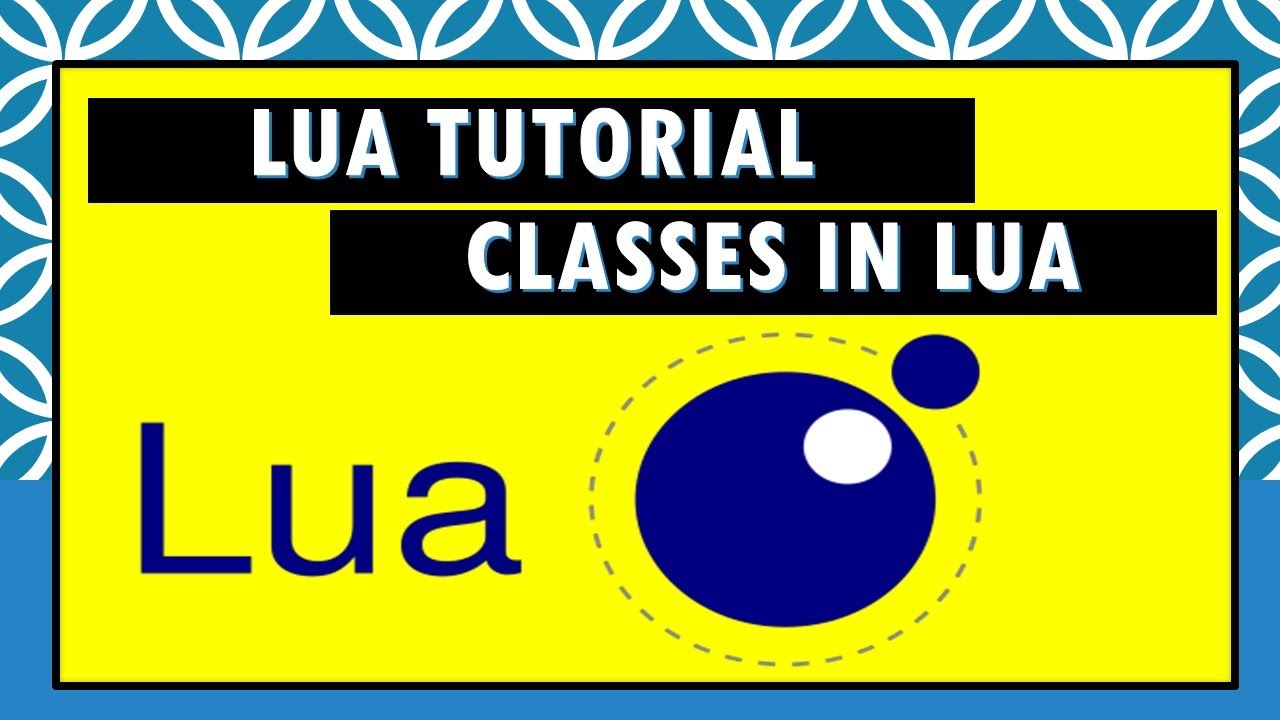 Lua Tutorial Classes In Lua Youtube