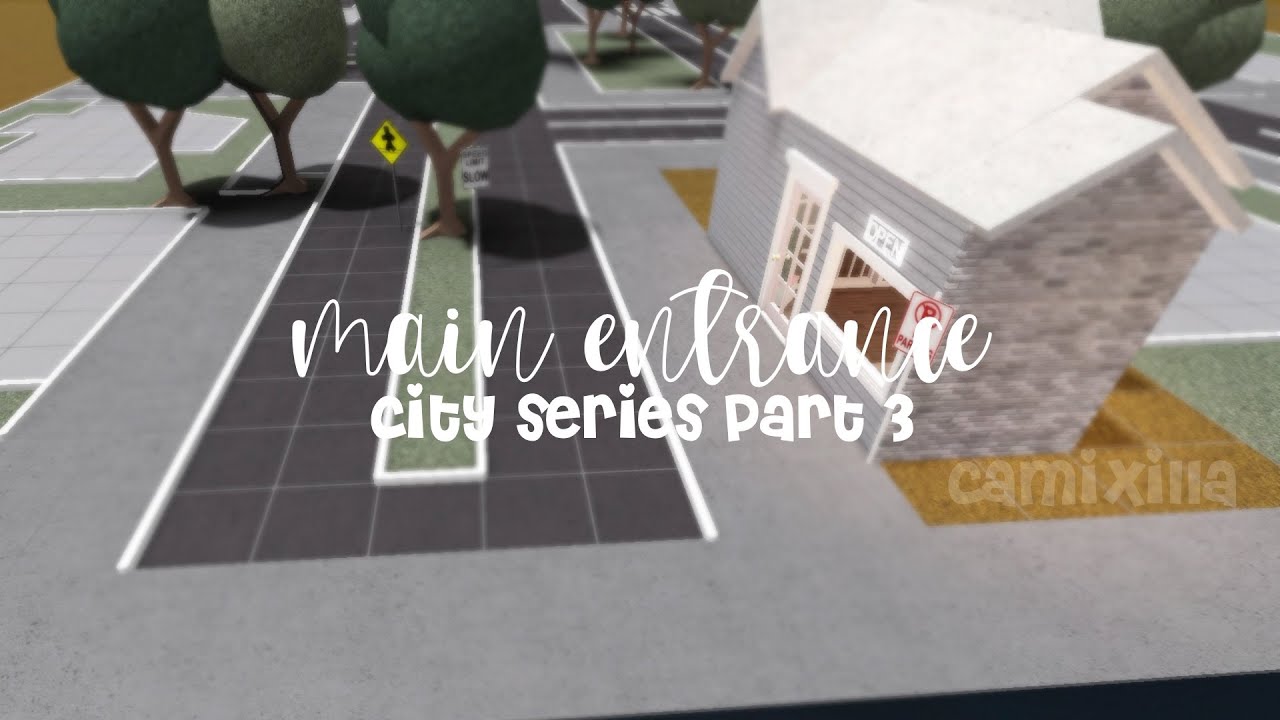Roblox Bloxburg City Town Series Part 3 Main Entrance