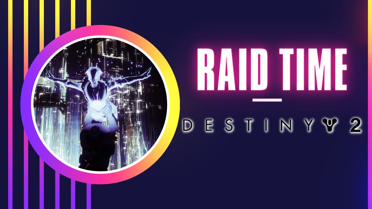 Destiny 2 Raid Time Youtube