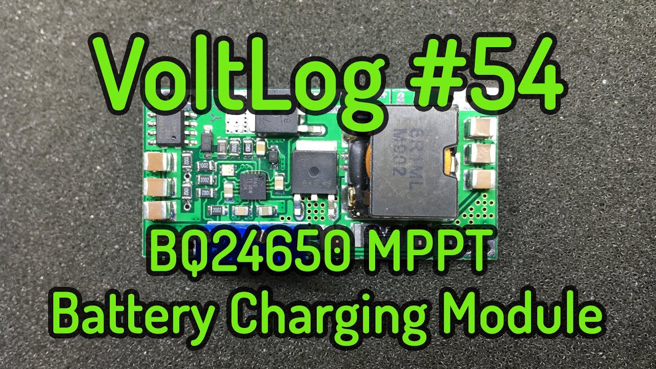 Voltlog 54 Bq24650 Mppt Charging Module Youtube