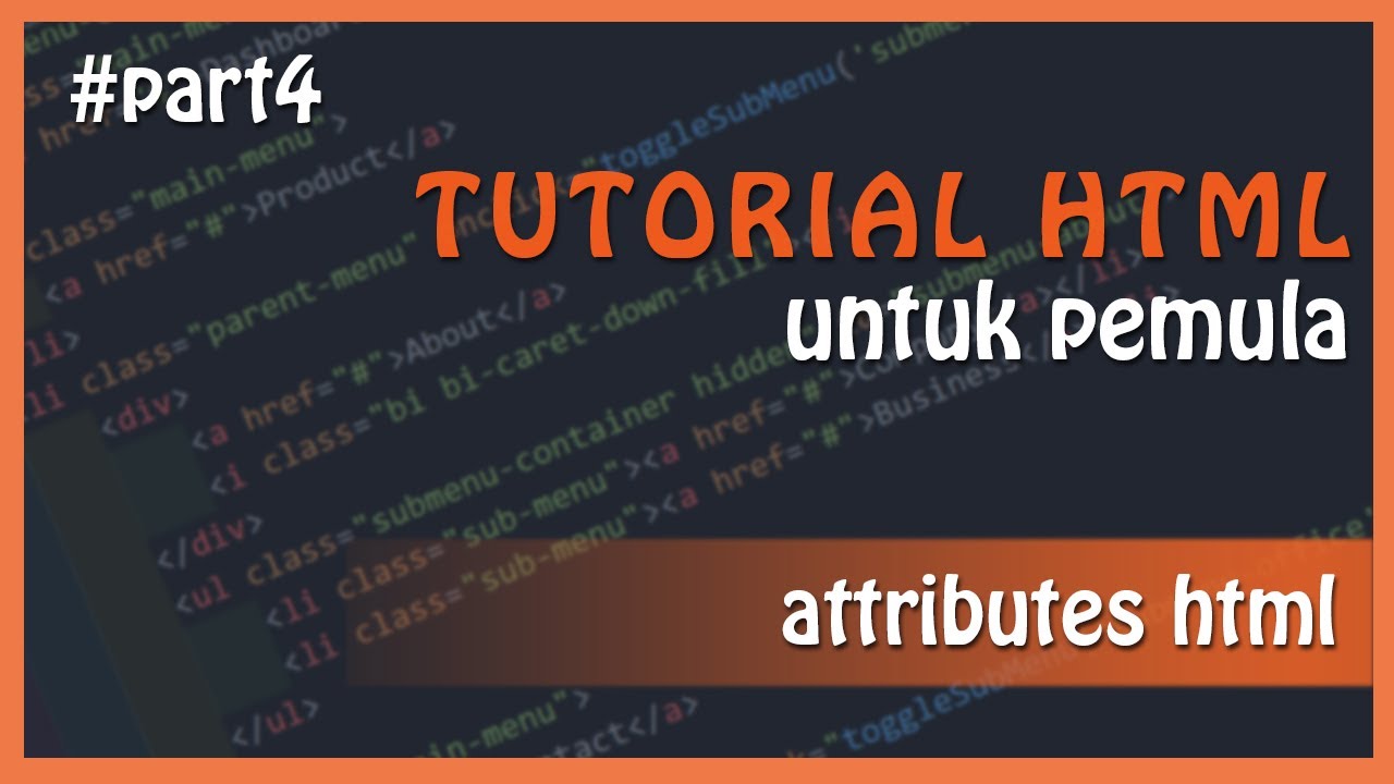 Tutorial Html Attributes Attribute Pada Html 4 11 Youtube