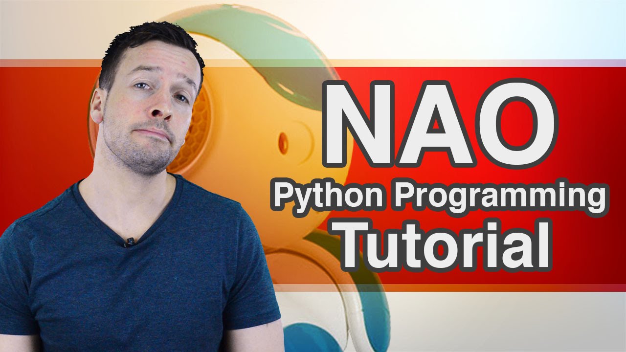 Python Programming Your Nao Robot Tutorial Video 2 Youtube