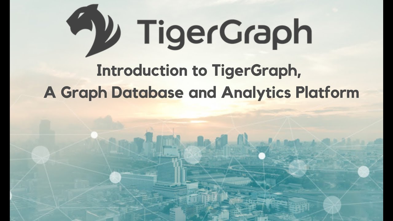 Introduction To Tigergraph A Graph Database And Analytics Platform