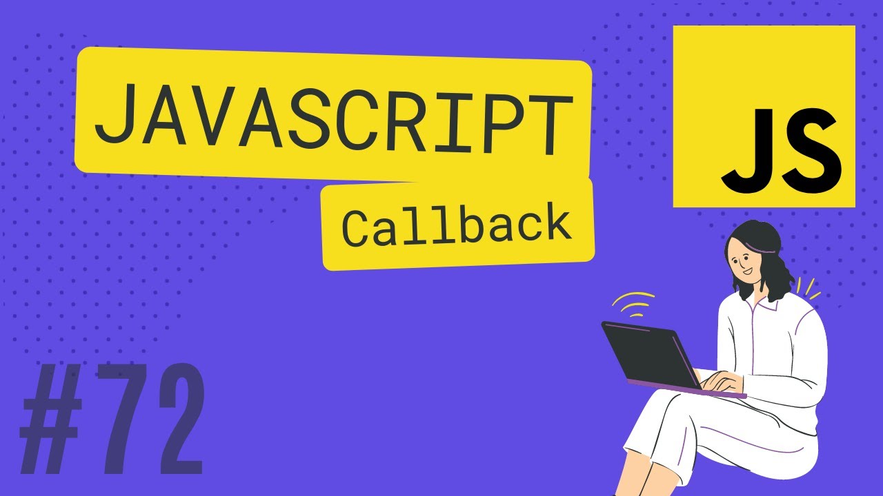 Javascript Tutorial 72 Callback Youtube