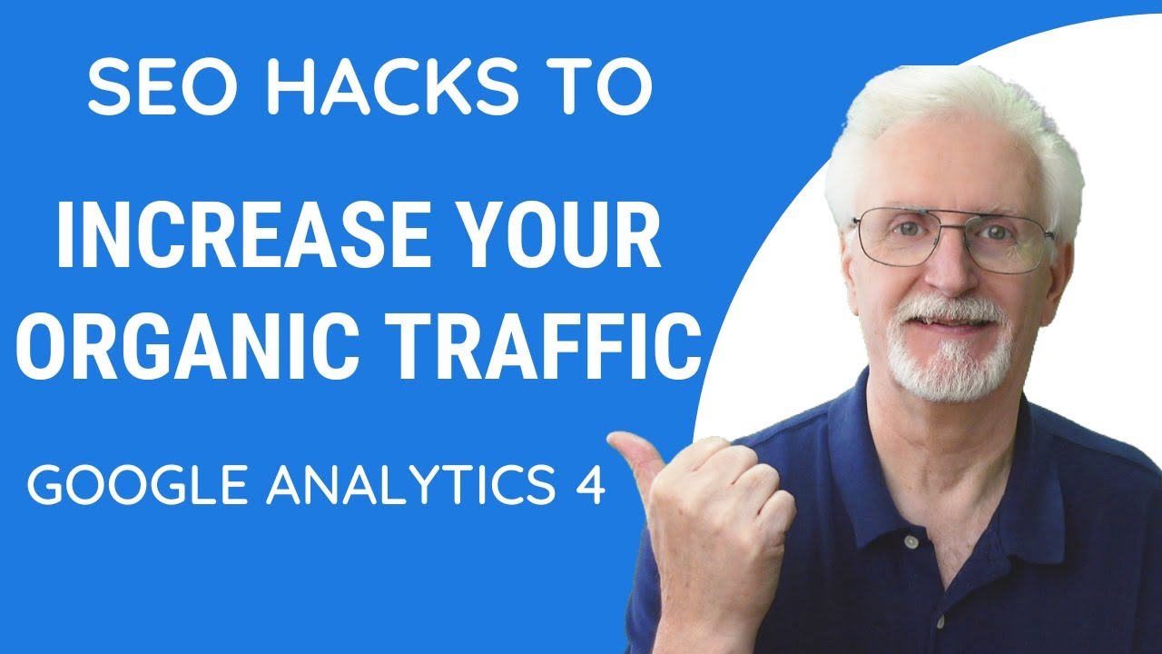 9 Google Analytics 4 Seo Hacks To Increase Organic Traffic Youtube
