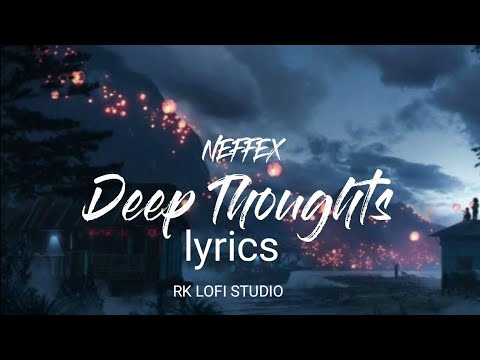 Deep Thoughts Neffex X Rk Lofi Studio New Old English Rap Song