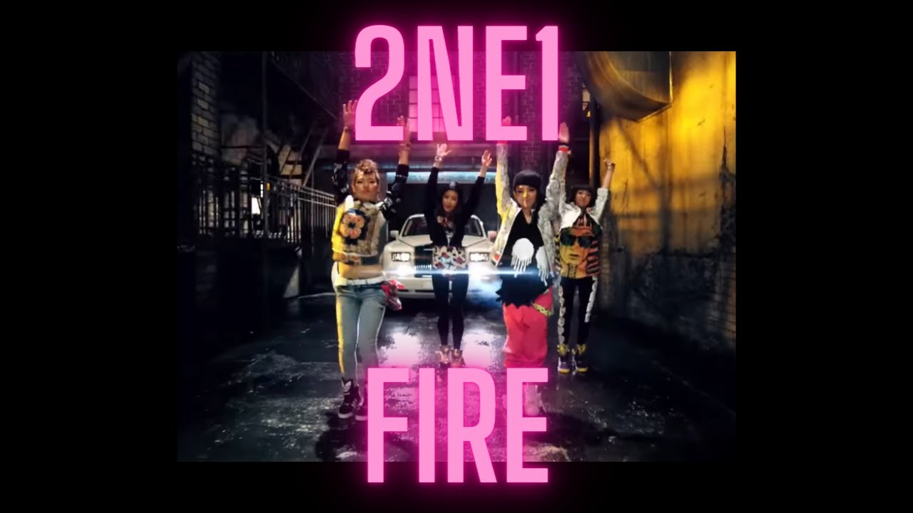 2ne1 Fire Street Space Ver Mv First Time Reaction Youtube