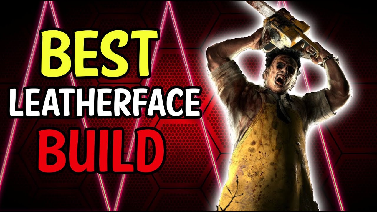 Best Leatherface Build Dbd Rank 1 Cannibal Dead By Daylight Gameplay