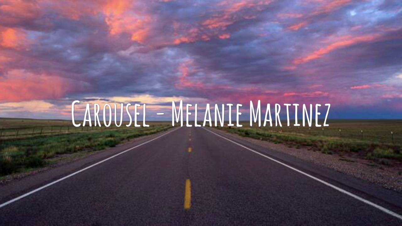 Carousel Melanie Martinez Lyrics Youtube Music