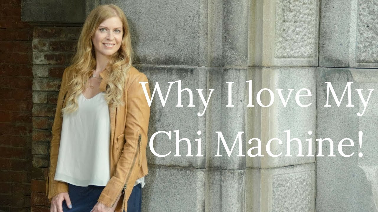 Why I Love My Chi Machine Youtube