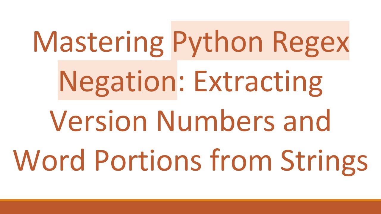 Mastering Python Regex Negation Extracting Version Numbers And Word