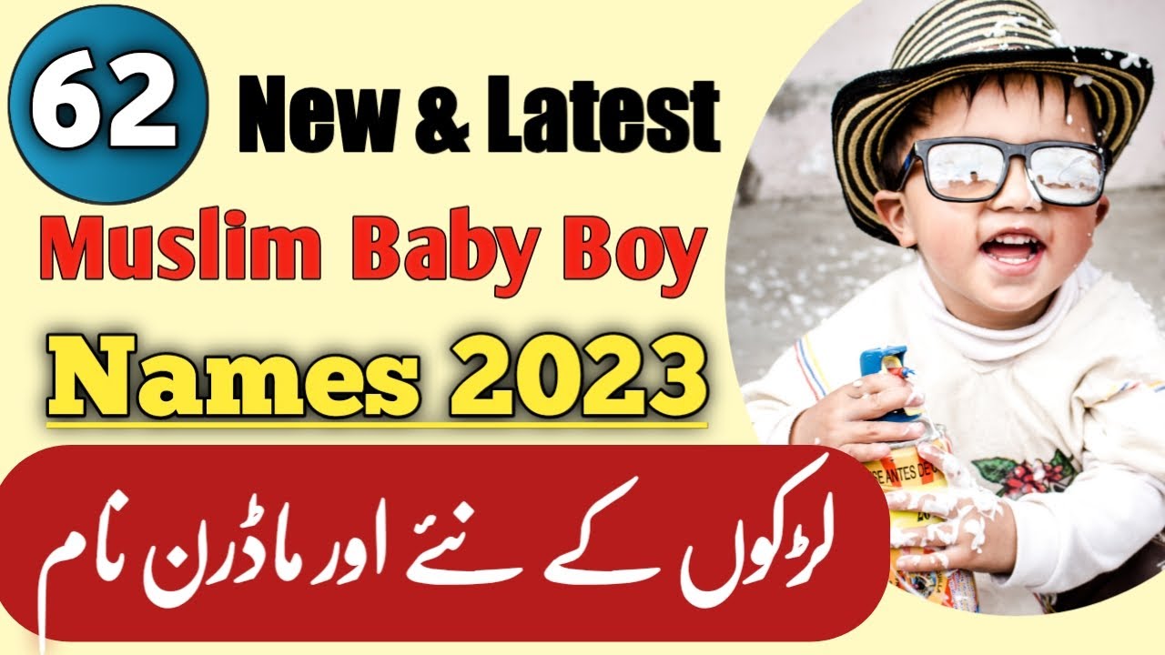 Latest Muslim Baby Boy Names 2023 New Baby Boy Names 2023 62 Top
