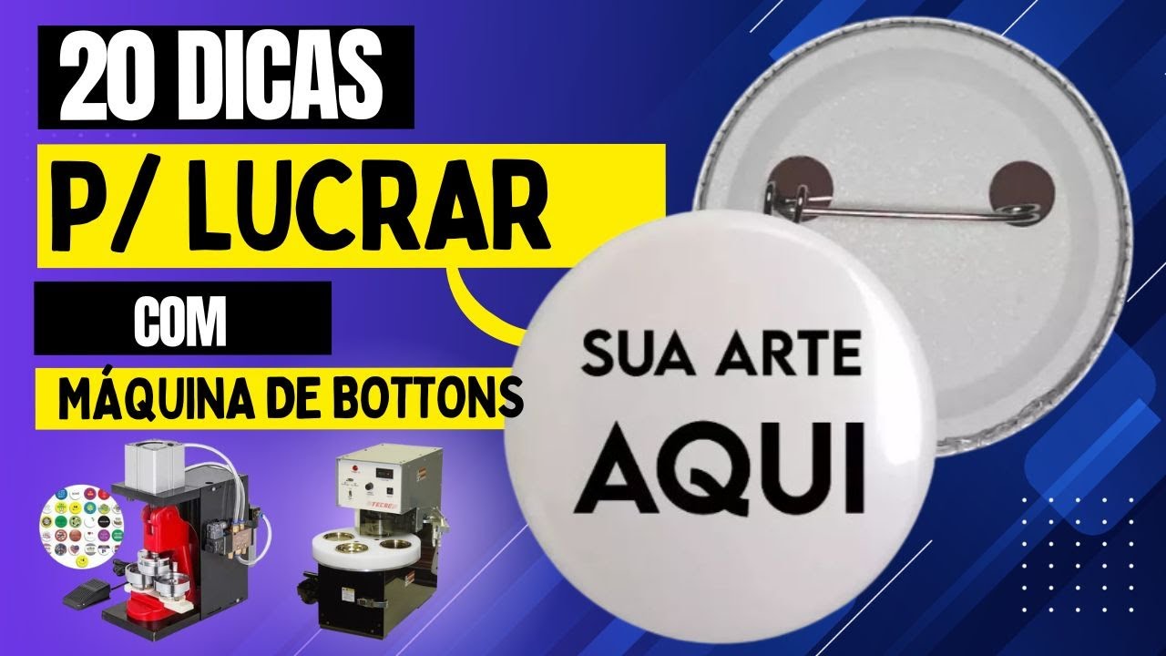 Máquina De Bottons 20 Dicas Essenciais Para Um Negócio De Sucesso Com