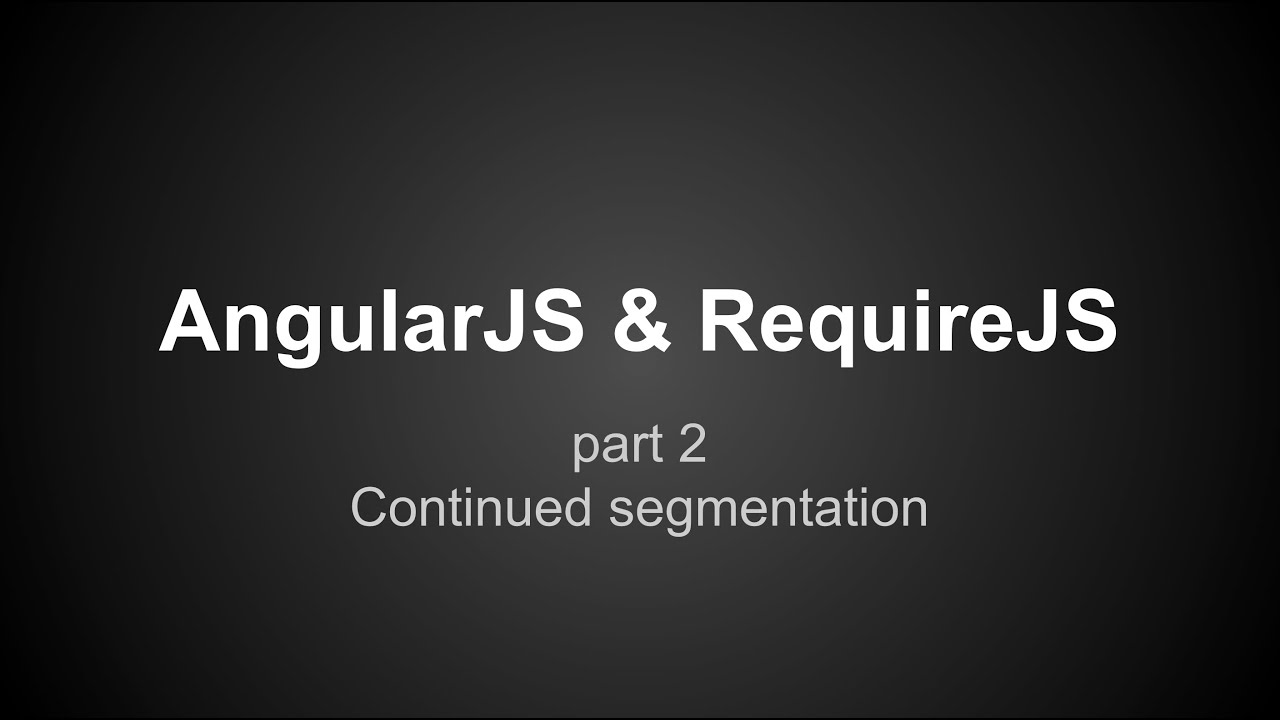 Angularjs Requirejs Tutorial Part 2 Youtube