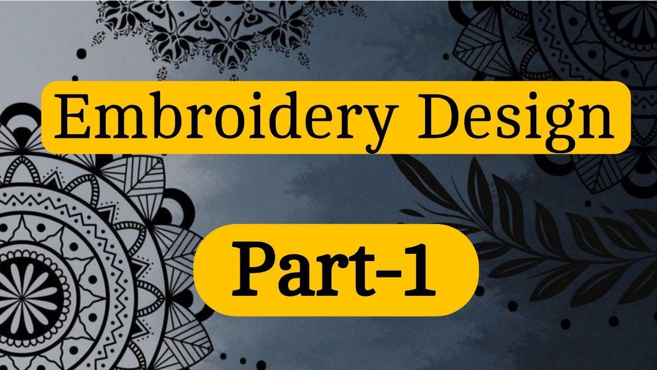 Embroidery Design Part 1 Youtube