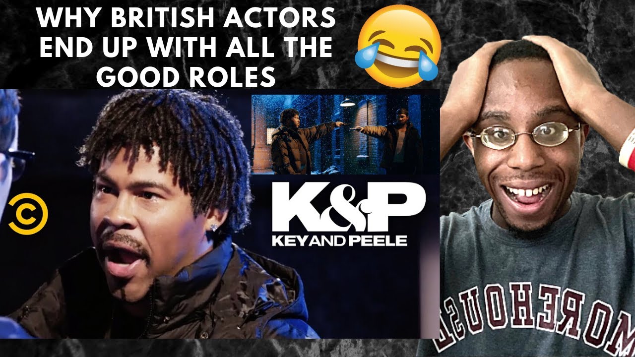 Reaction To Key Peele Why British Actors End Up With All The Good