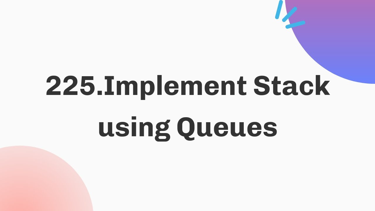 225 Implement Stack Using Queues Daily Leetcode Challenge August