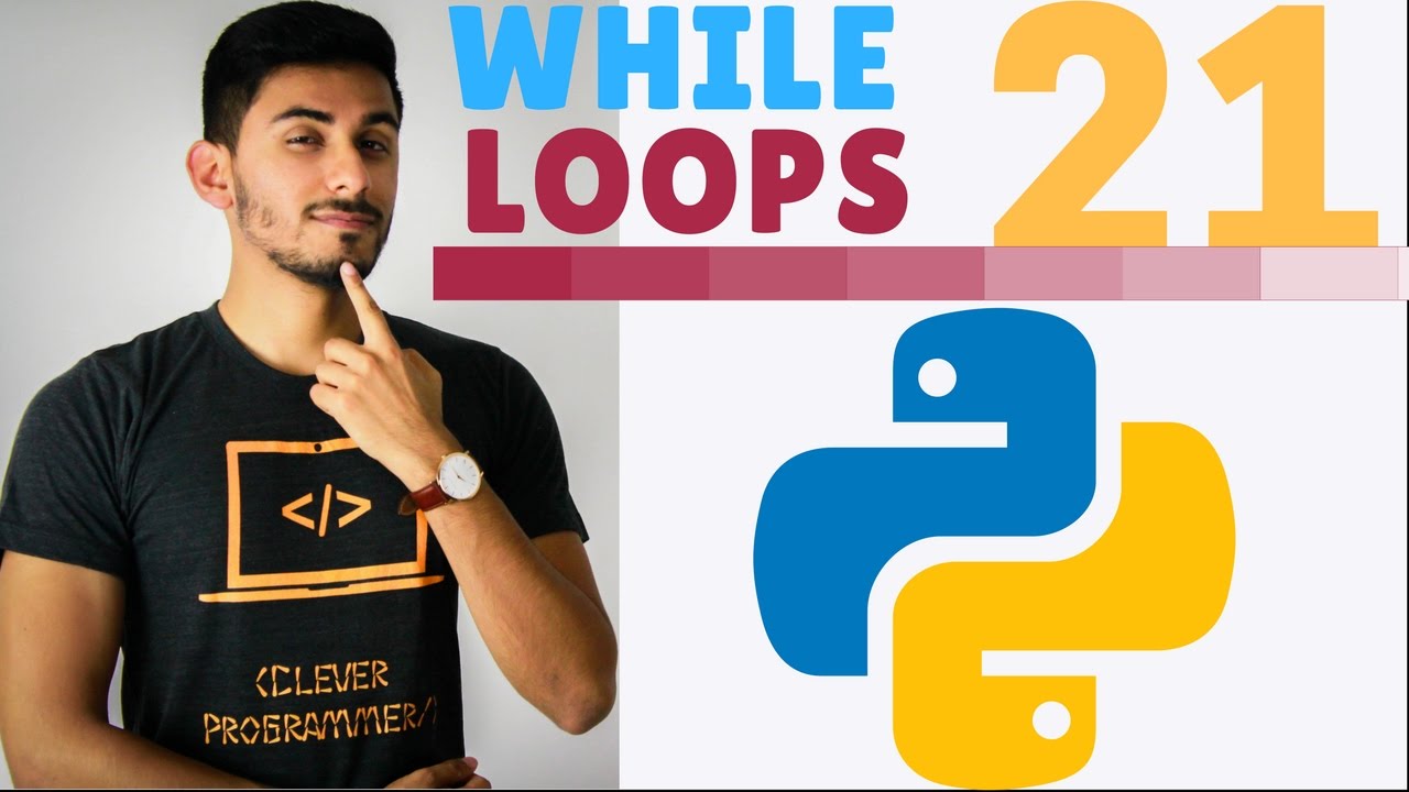 Learn Python Programming 21 While Loops Youtube