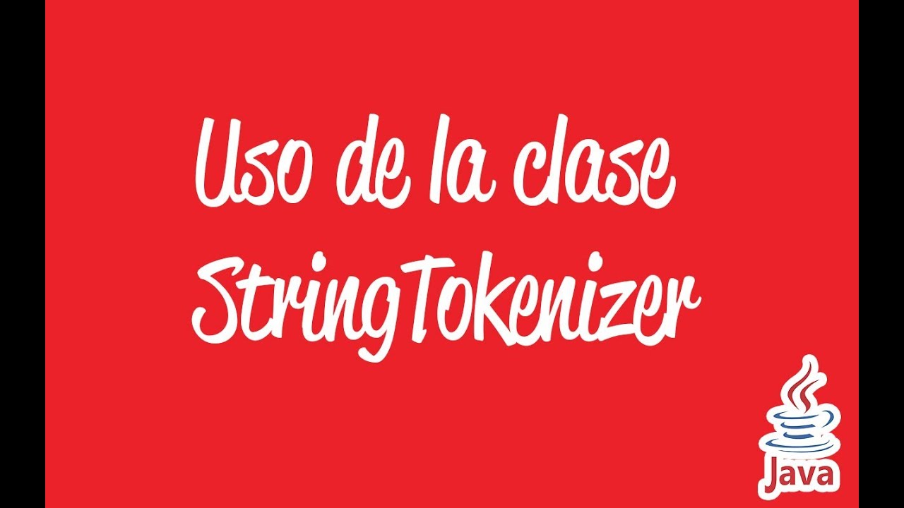 Tutorial Java Uso De La Clase Stringtokenizer Youtube