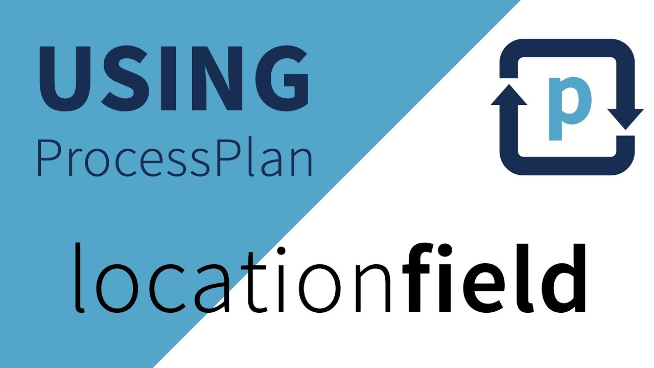 Using Processplan Location Field Youtube
