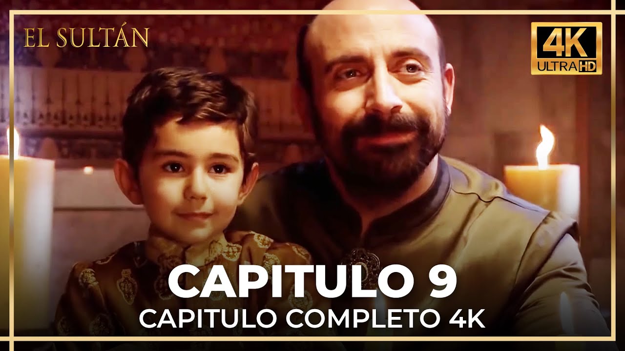El Sultán Capitulo 9 Completo 4k Youtube