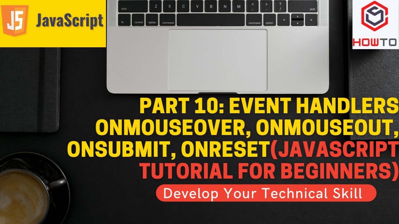 Part 10 Event Handlers Onmouseover Onmouseout Onsubmit Onreset