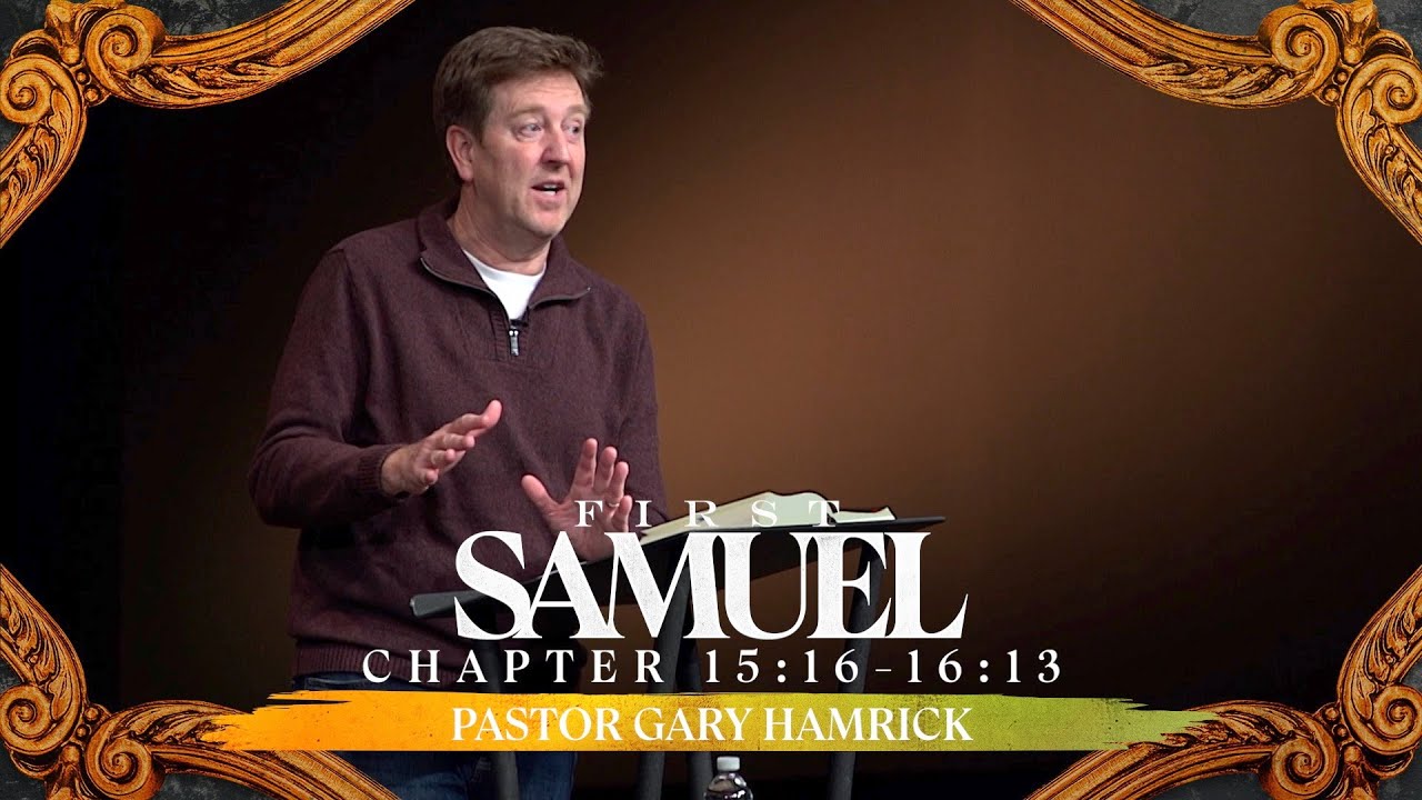 Verse By Verse Bible Study 1 Samuel 15 16 16 13 Gary Hamrick 1