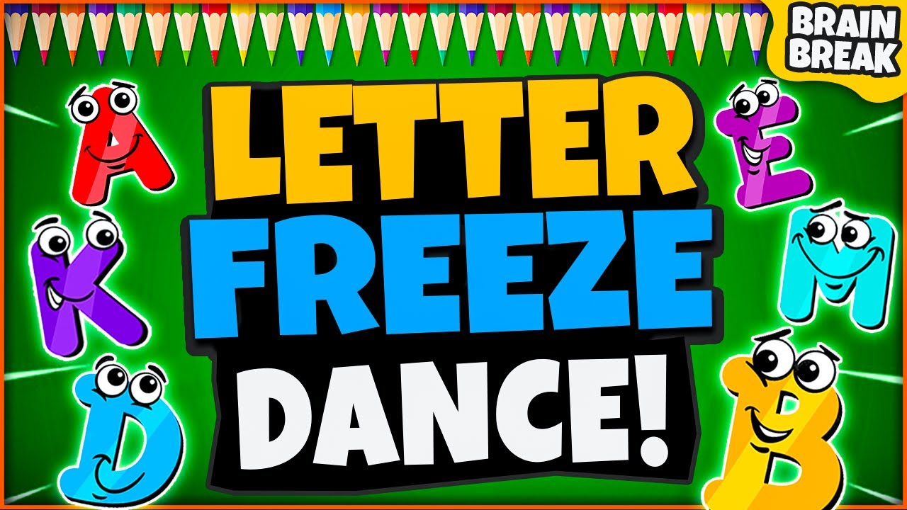 Letter Freeze Dance Brain Break Freeze Dance Games For Kids Just