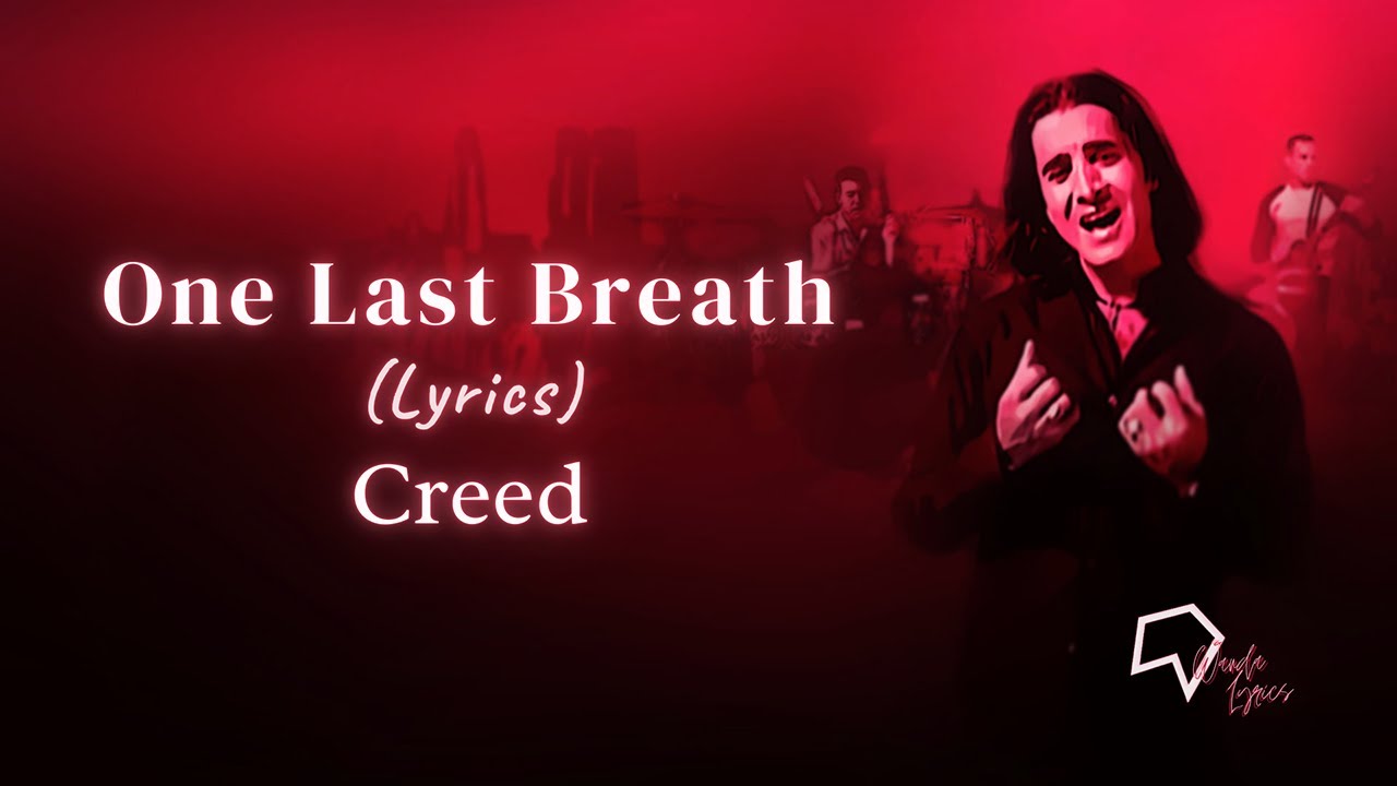 Creed One Last Breath Lyrics Youtube