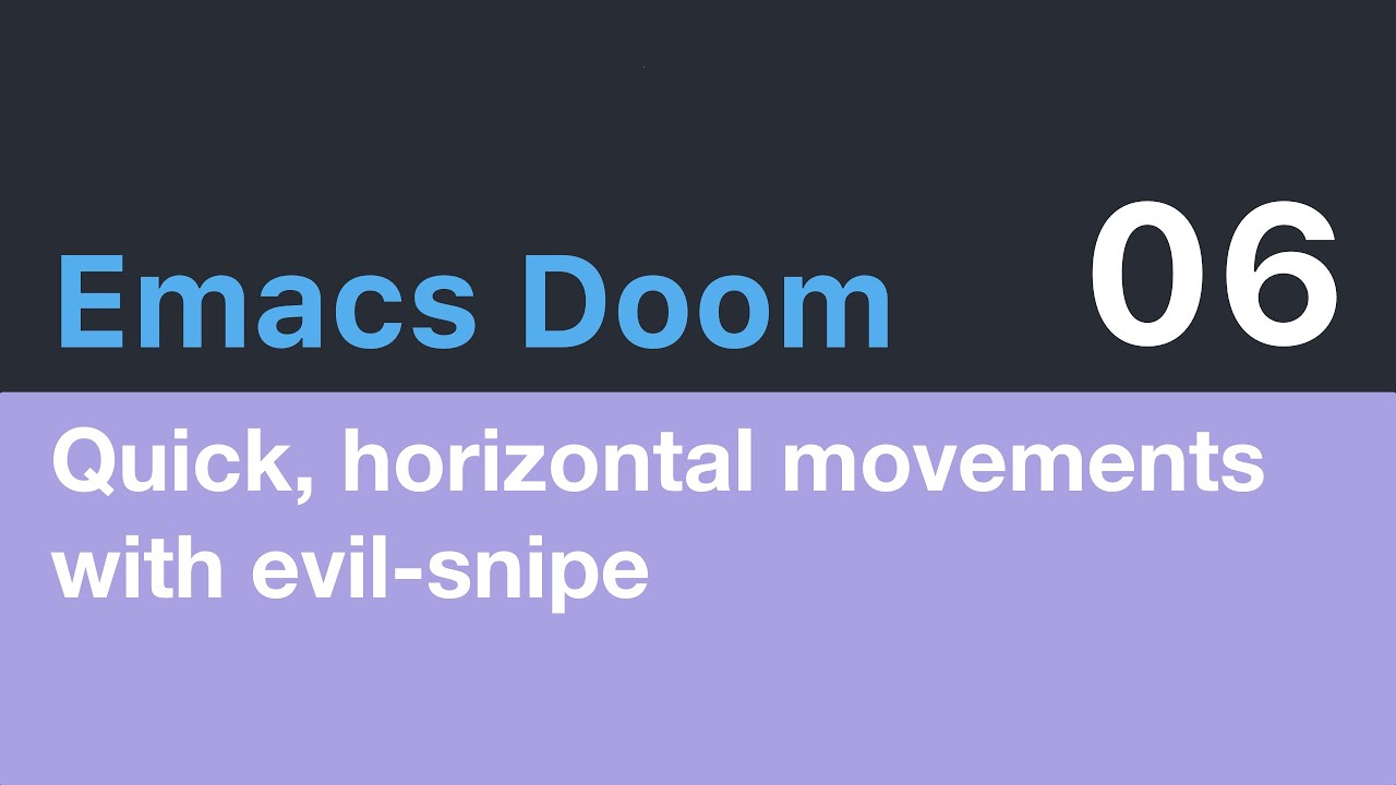 Emacs Doom E06 Quick Horizontal Movements With Evil Snipe Youtube