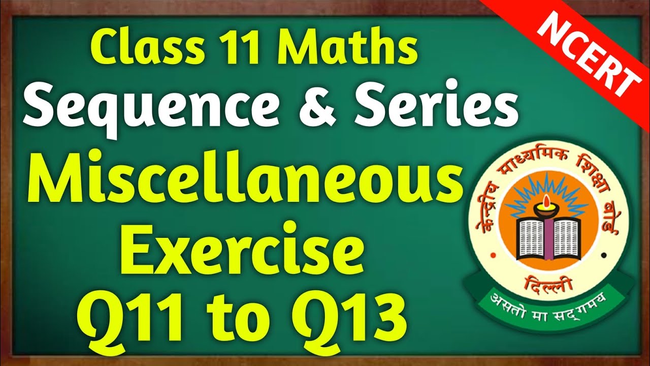 Class 11 Maths Chapter 8 Sequence And Series Miscellaneous Exercise