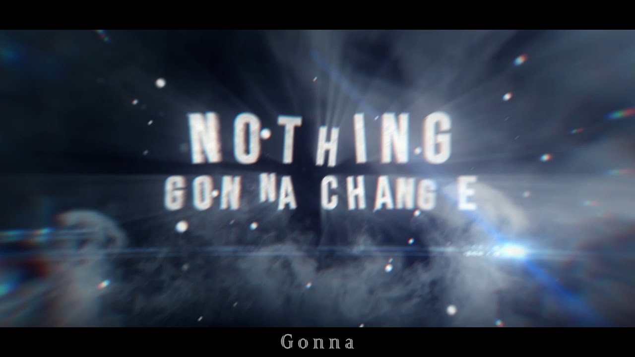 Nothing S Gonna Change Youtube