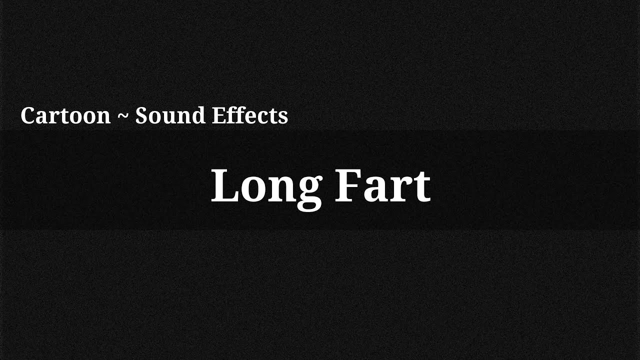 Long Fart Sound Effect Youtube