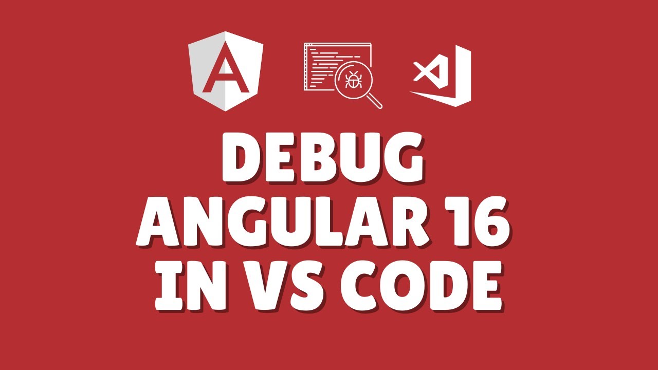 How To Debug Angular 16 In Visual Studio Code Youtube