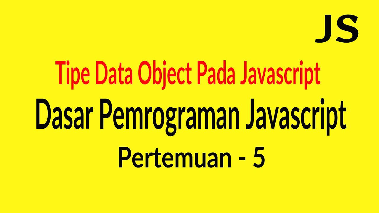 Tipe Data Object Pada Javascript Pertemuan 5 Youtube